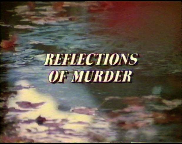 DREAMS ARE WHAT LE CINEMA IS FOR...: REFLECTIONS OF MURDER 1974