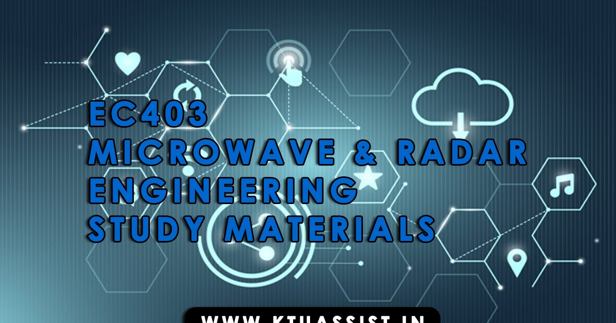 KTU S7 EC403 MICROWAVE & RADAR ENGINEERING STUDY MATERIALS - KTU ASSIST