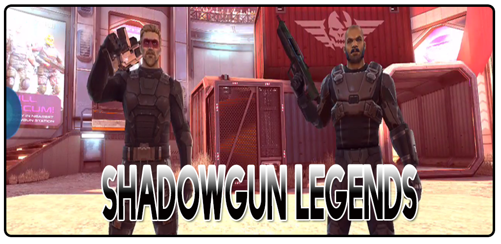 Shadowgun Legends Guide