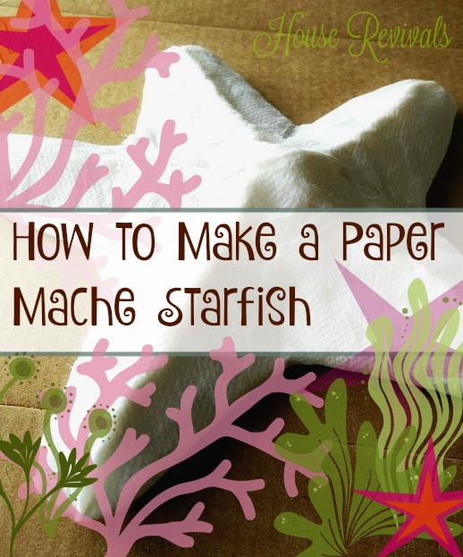 How to Make a Paper Mache Starfish