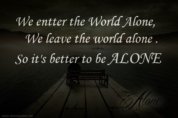 Alone Quotes - Alone Quotes