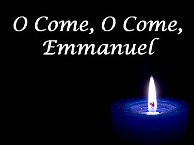 O Emmanuel, come to save us