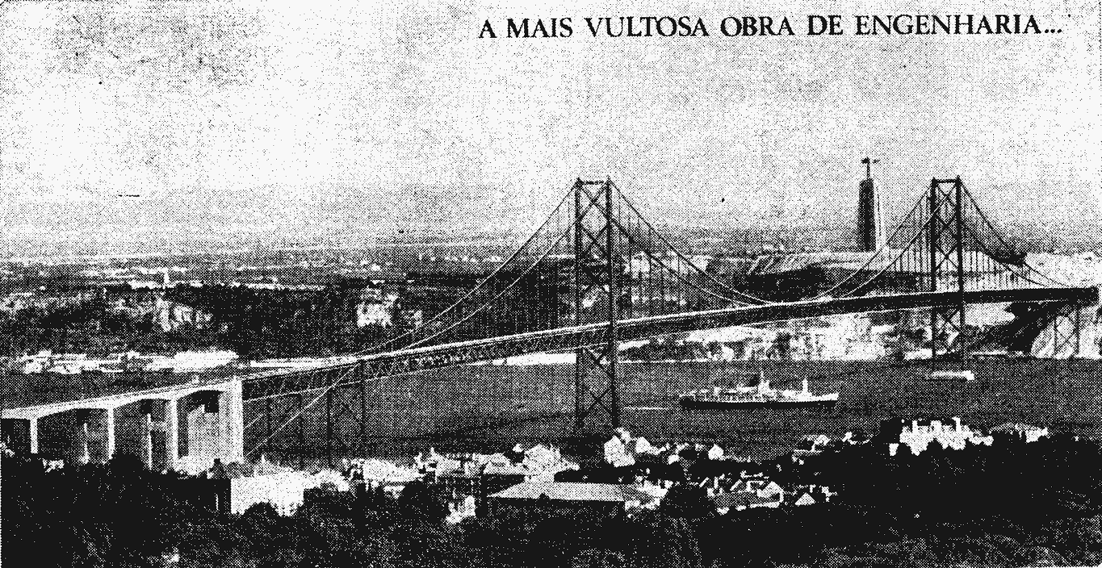 Lisboa: INAUGURAÇÃO DA PONTE SALAZAR