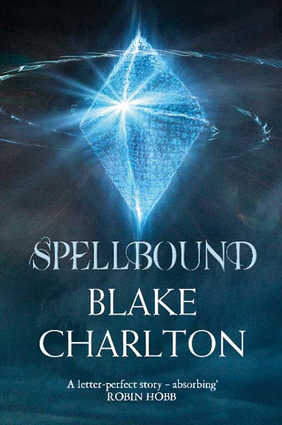 Fantasy Book Critic: “Spellbound” by Blake Charlton (Reviewed by Robert ...
