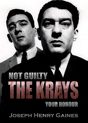 Joseph Henry Gaines: The Krays Not Guilty book one