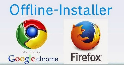 Download Latest Offline Installer of Google Chrome and Mozilla Firefox ...
