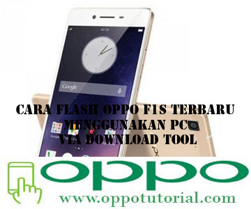 Cara Flash OPPO F1s Terbaru Menggunakan PC Via Download Tool - Tutorial ...