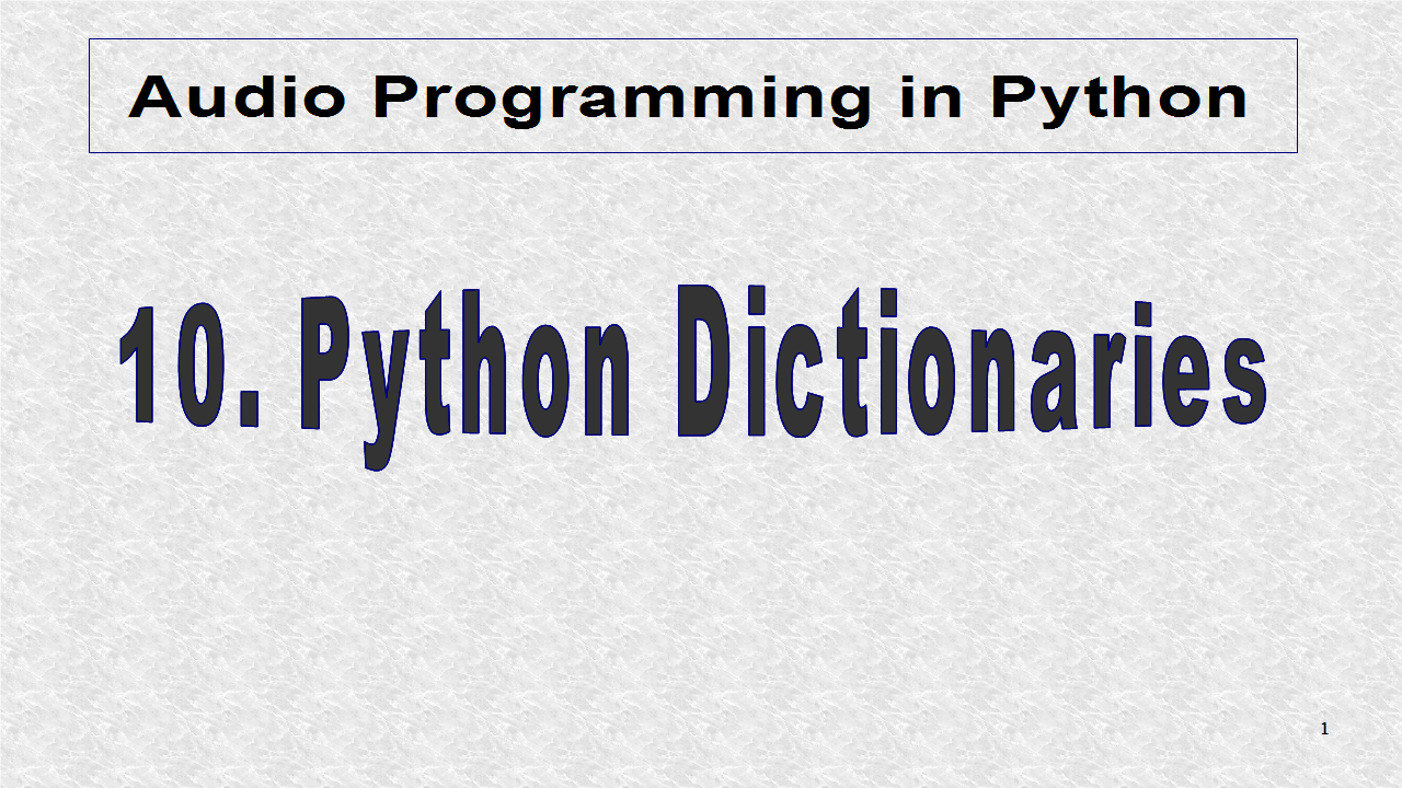 Audio Programming In Python: 10. Python Dictionaries Audio Programming In Python: 10. Python Dictionaries