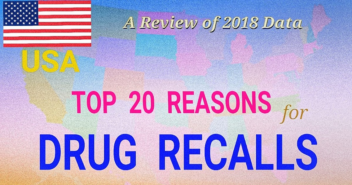 Top 20 Reasons For Drug Recalls in USA - Review of 2018 Data - Pharma ...