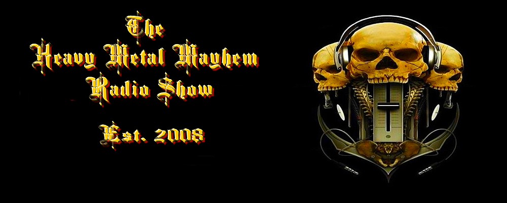 The Heavy Metal Mayhem Radio Show: 'New And Improved III' 11/20/14 On ...