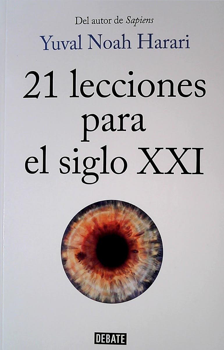 Carlos Díaz Lastreto: 21 Lecciones para el siglo XXI. Yuval Noah Harari