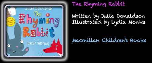 The Rhyming Rabbit by Julia Donaldson and Lydia Monks (Macmillan ...