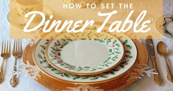 How to Set the Perfect Dinner Table