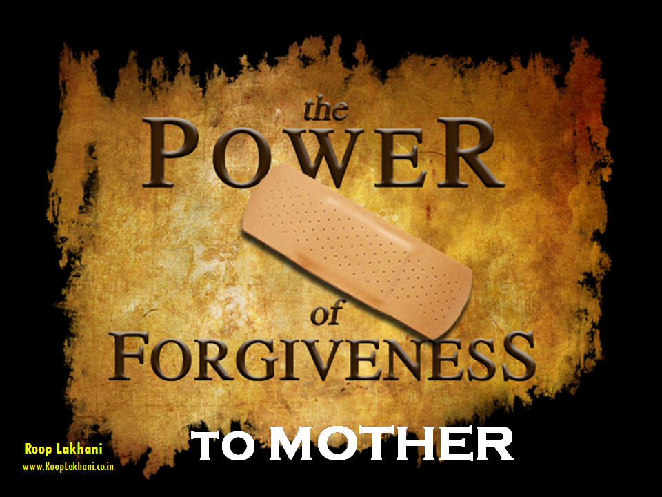 Forgiveness Exercise ...To Mother | Roop Lakhani (O)
