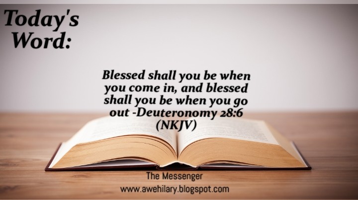 Today's Word: Deuteronomy 28:6 (NKJV)