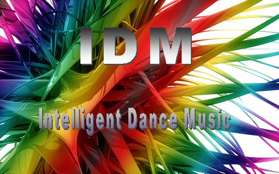 IDM – INTELLIGENT DANCE MUSIC - RÉGI ÚJ ZENÉK BLOGJA