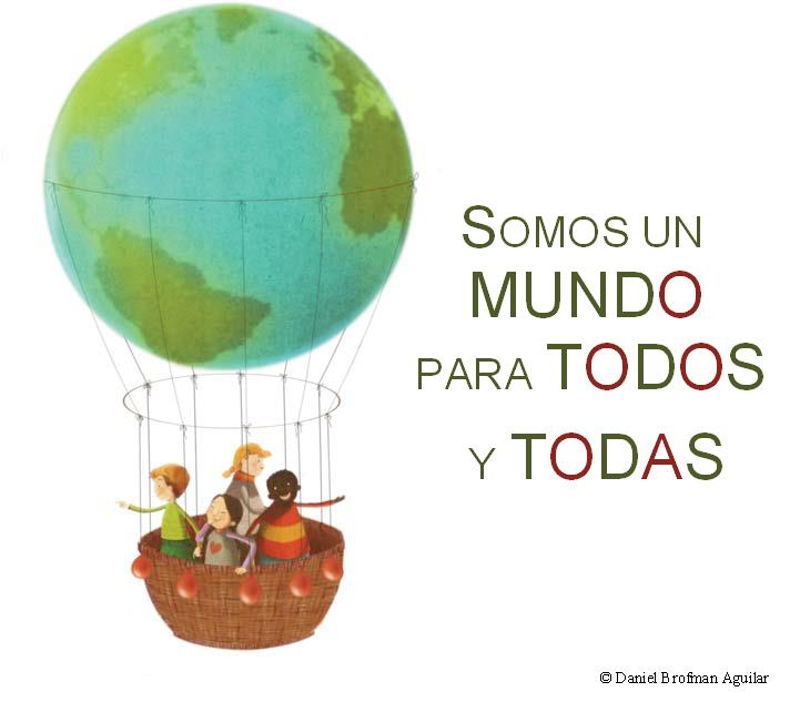 FaceBlog: SOMOS UN MUNDO PARA TODOS Y TODAS