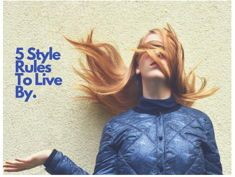 Fashion : 5 Style Rules to Live By. - OTSMAGAZINE