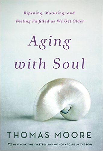 Barque: Thomas Moore: New book about soulful aging available in October