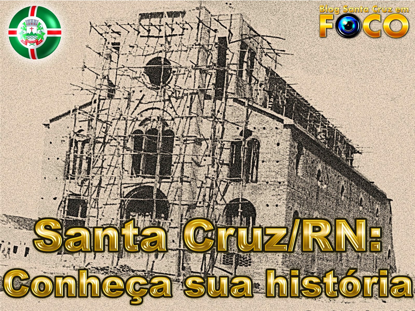 Santa Cruz em Foco: SANTA CRUZ/RN: CONHEÇA SUA HISTÓRIA