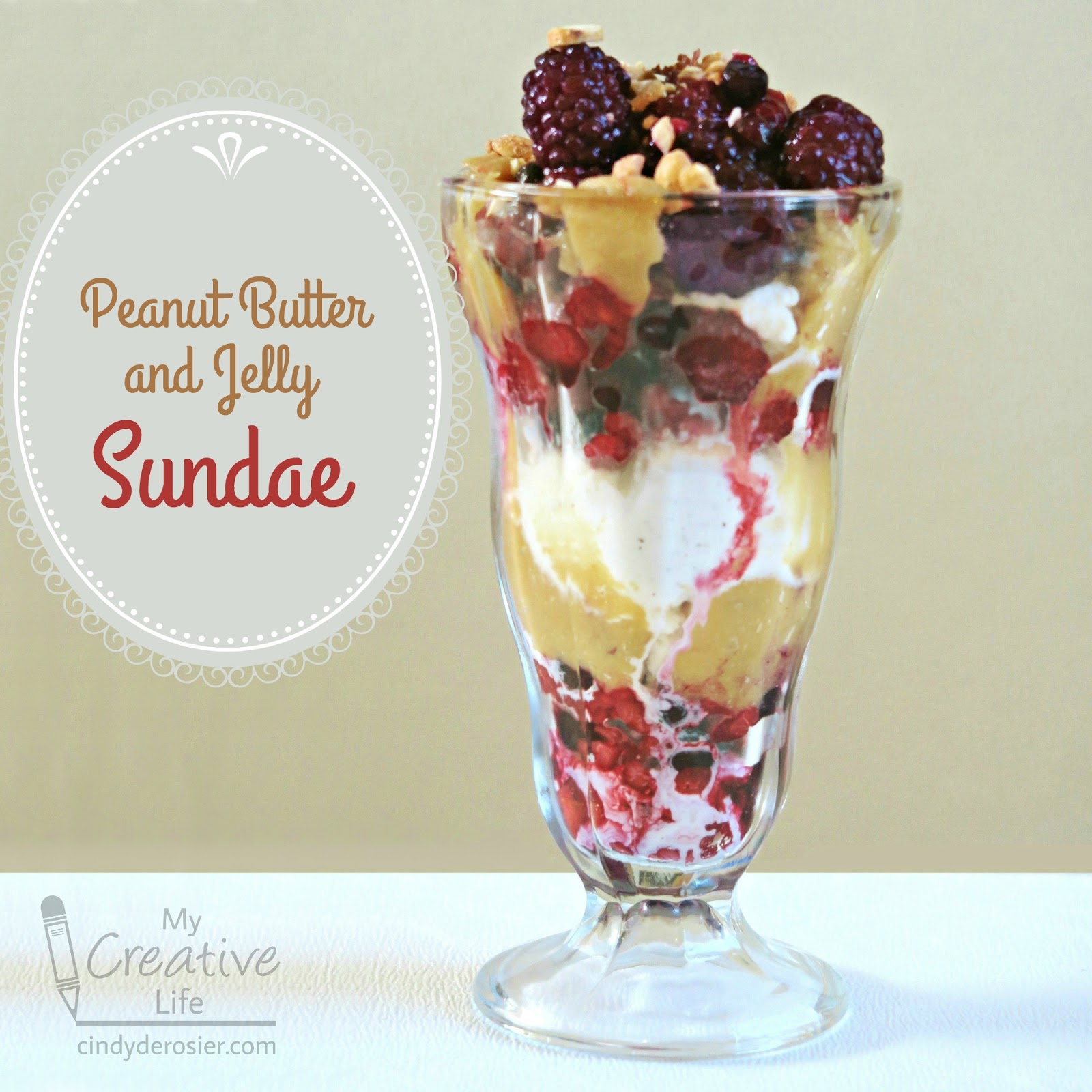 Cindy deRosier: My Creative Life: Guilt-Free PB&J Sundae
