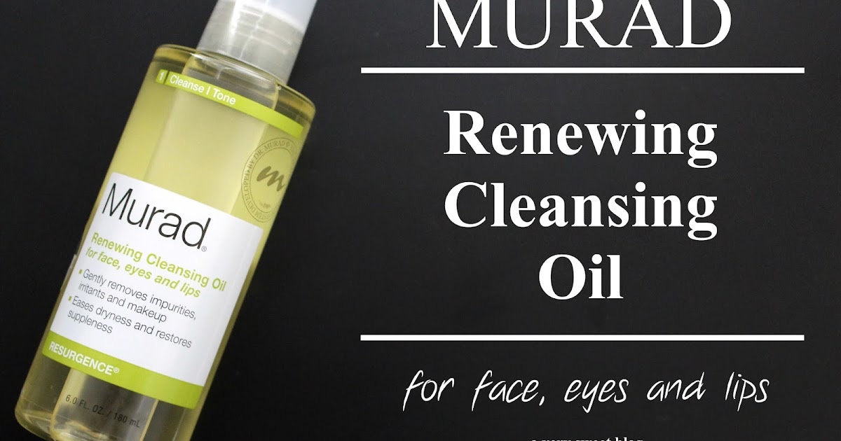 Murad Renewing Cleansing Oil Review | A Very Sweet Blog