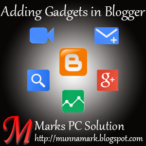 Marks PC: How to Add Gadgets/ Scripts in Blogger Blog?