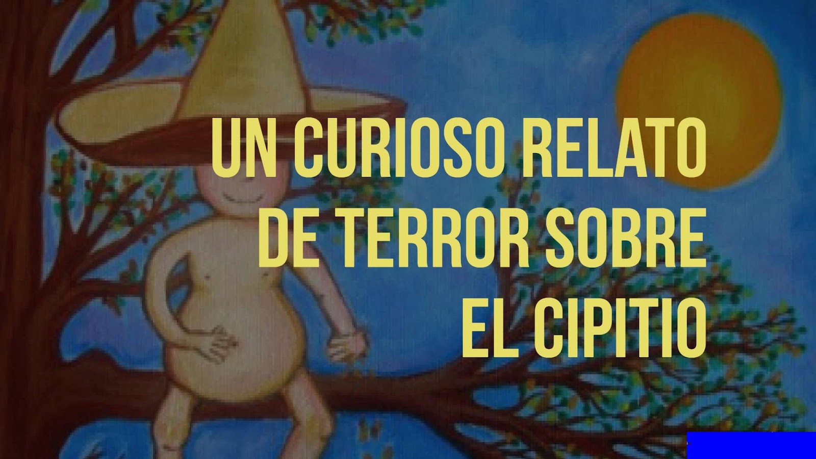 Un Curioso Relato de Terror sobre el Cipitio - El Salvador Región Magica