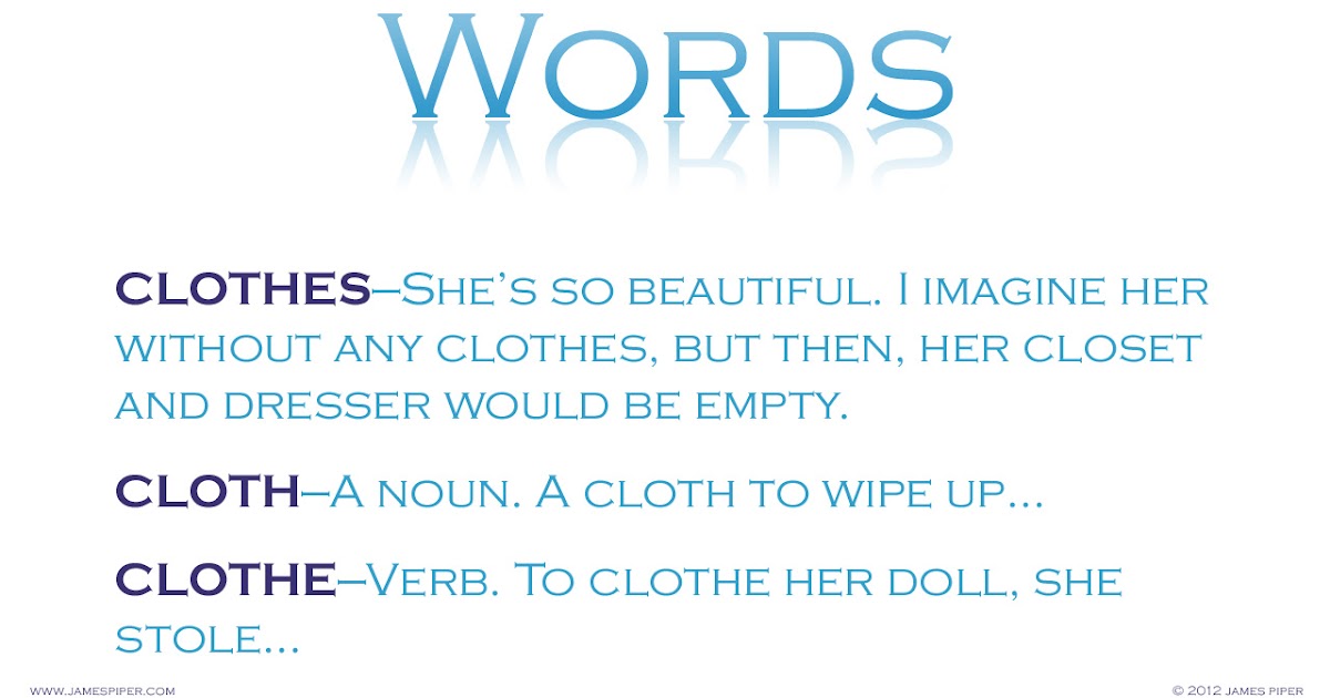 Words: Clothes—Cloth—Clothe