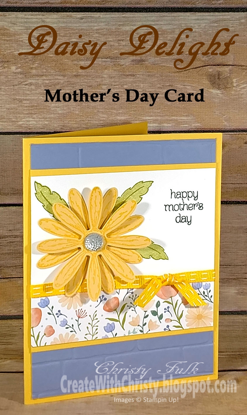 Daisy Delight Mother's Day Card [Create With Christy]