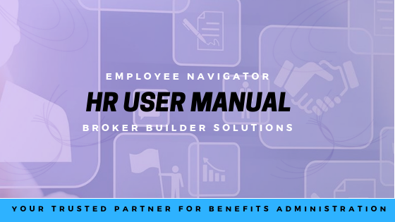 Broker Builder Solutions: Employee Navigator HR User Manual