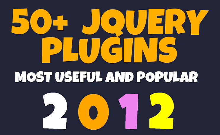 50+ Most Popular and Useful jQuery Plugins from 2012 | Learning jQuery