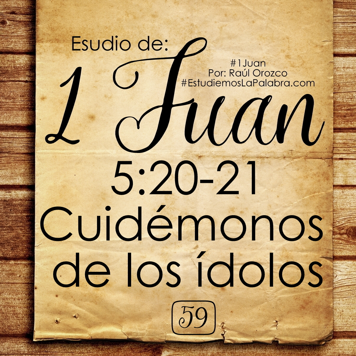 Estudiemos La Palabra 59 1 Juan 5 20 21 Cuid monos De Los dolos estudiemos-la-palabra-59-1-juan-5-20-21-cuid-monos-de-los-dolos