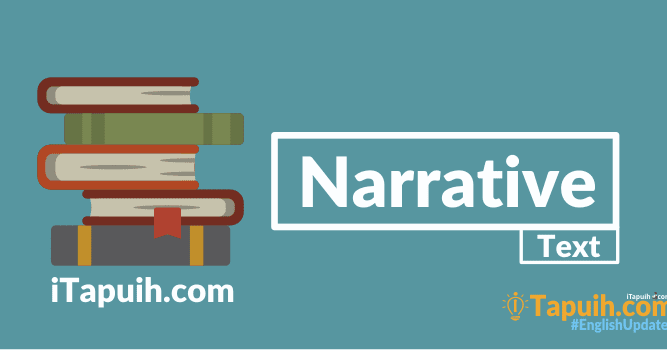 Penjelasan dan Contoh Narrative Text Terlengkap - Buku Ajaran SMA SMK