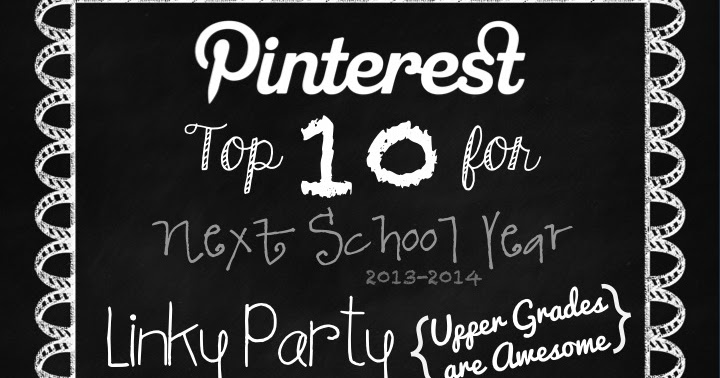 Upper Grades Are Awesome: Pinterest top 10 for next school year Linky Party