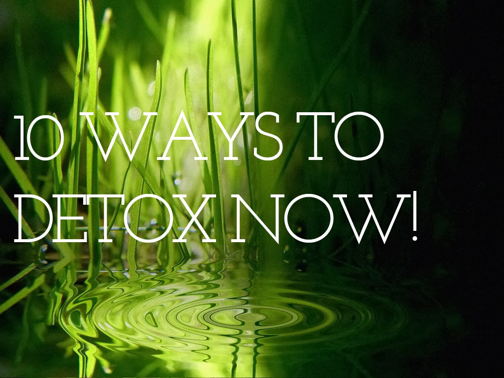 10 Ways To Detox Your Body and Rid Yourself of Harmful Toxins - Ruma ...
