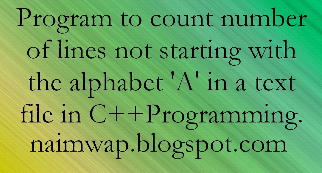 C Program To Count Lines Starting Alphabet A In Text File Programming c-program-to-count-lines-starting-alphabet-a-in-text-file-programming