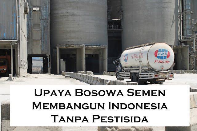 Upaya Bosowa Semen Membangun Indonesia Tanpa Pestisida | Fillyawie ...