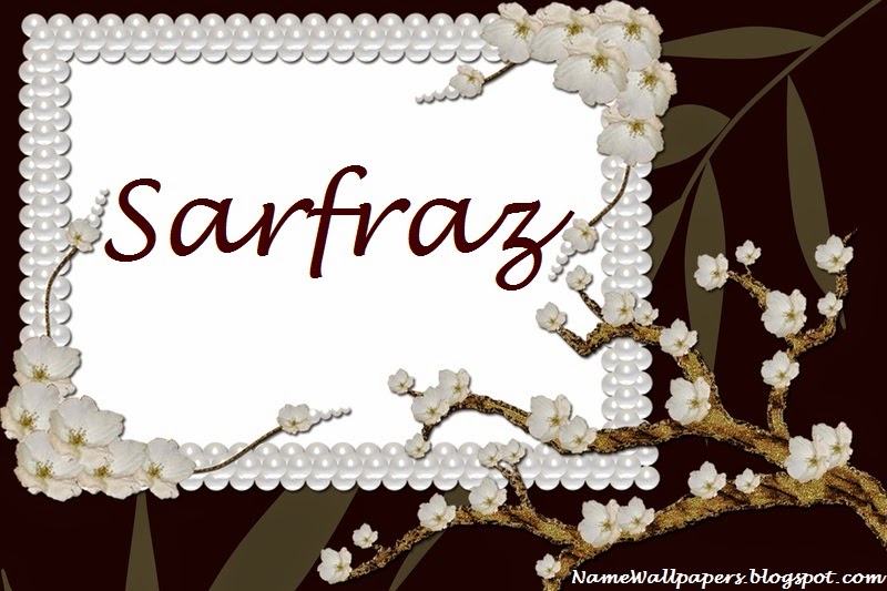 Sarfraz Name Wallpapers Sarfraz ~ Name Wallpaper Urdu Name Meaning Name ...