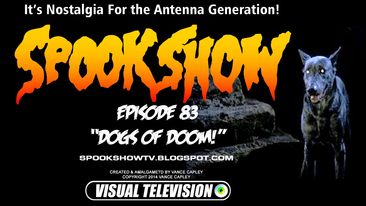 SPOOK SHOW 83 Dogs of Doom : Vance Capley : Free Download, Borrow, and ...
