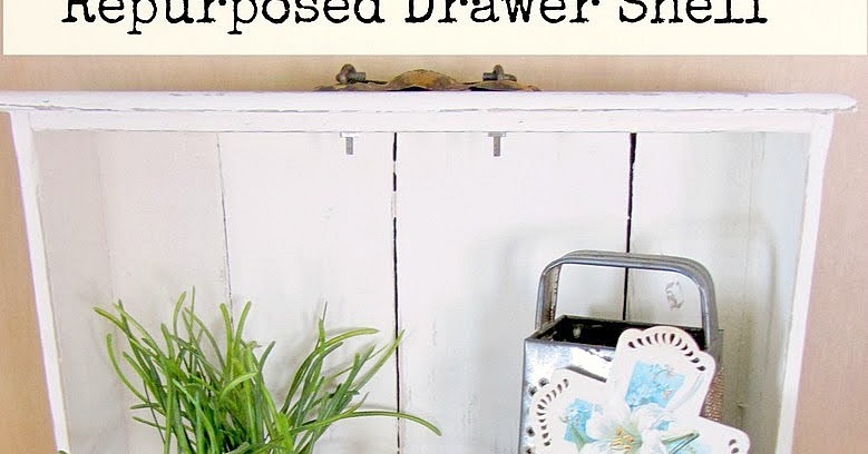 An Upcycle Of A Repurposed Drawer Shelf | Organized Clutter