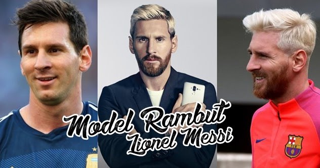 Top 15 Model Rambut Lionel Messi Paling Populer | Blog Pelajar