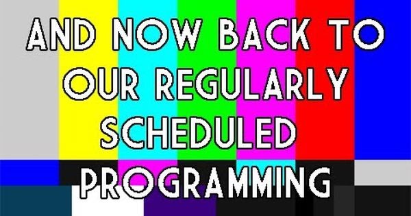 Wordsmithonia: Back To Our Regularly Scheduled Programming