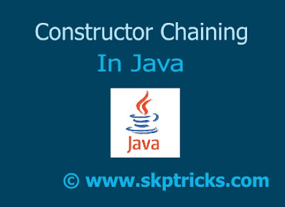 Constructor Chaining In Java with Examples | SKPTRICKS