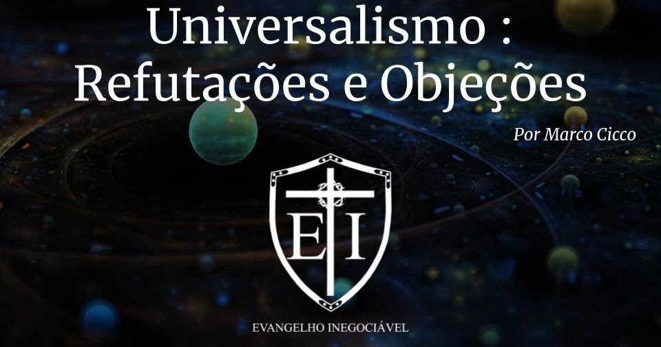 Universalismo : Refutações e Objeções