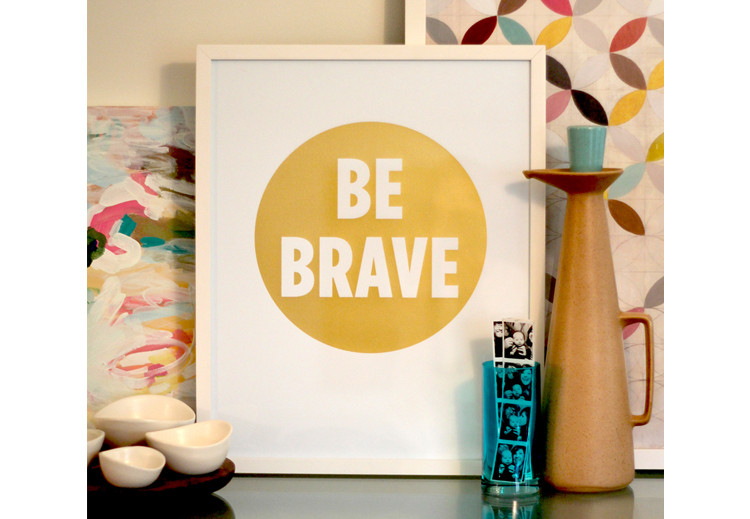 monday motivation – be brave – PVE Design