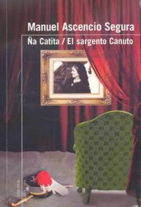 OBRAS LITERARIAS: SARGENTO CANUTO - MANUEL ASCENCIO SEGURA