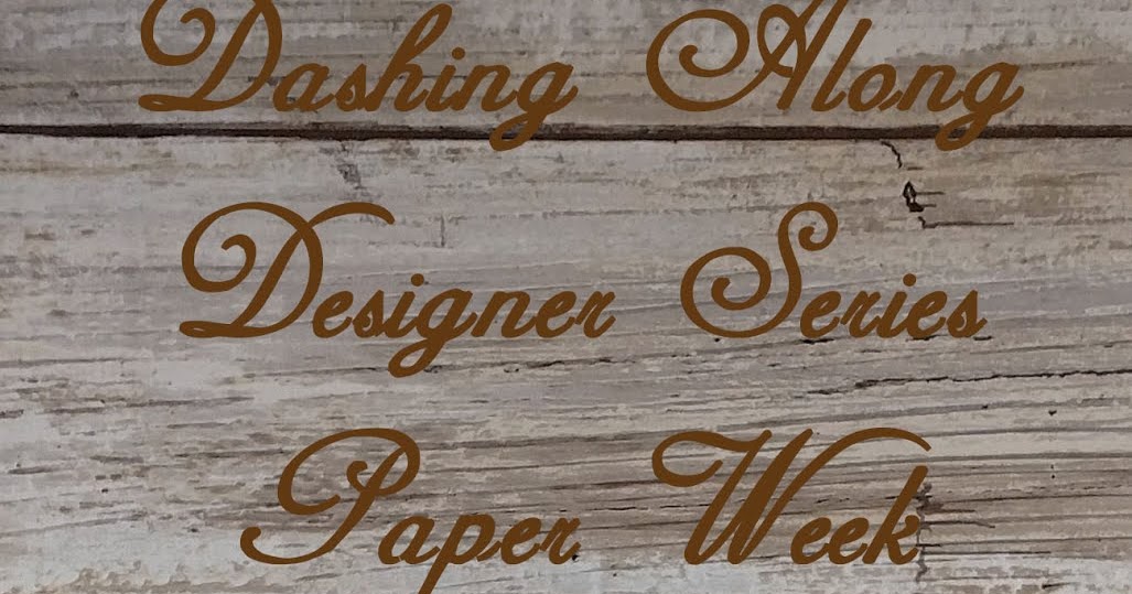 Dashing Along Designer Series Paper Week - Promo and First Card [Create ...