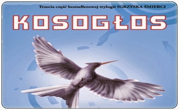 Kosogłos - Trylogia: Igrzyska śmierci - Suzanne Collins ~ Kobiece horyzonty