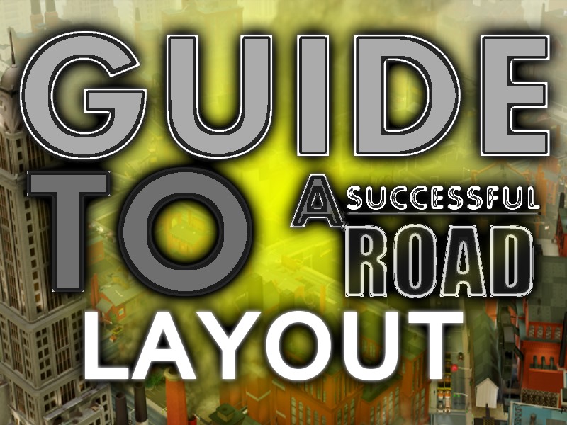 JordanMRichards' Sim City Blog: Guide to a successful road layout